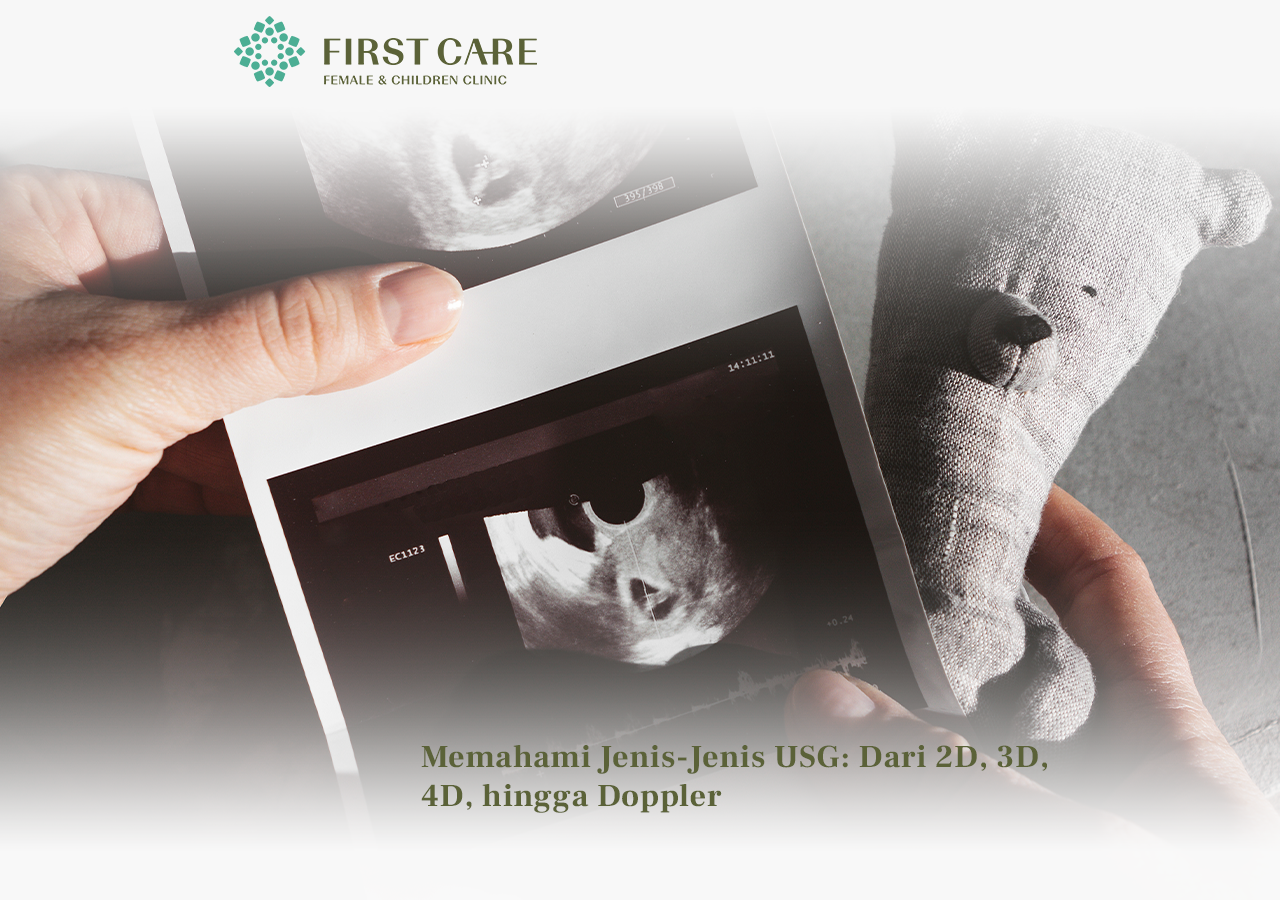 Memahami Jenis-Jenis USG: Dari 2D, 3D, 4D, hingga Doppler | First Care ...